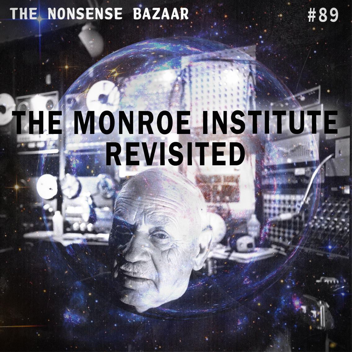 89 - The Monroe Institute Revisited | The Nonsense Bazaar